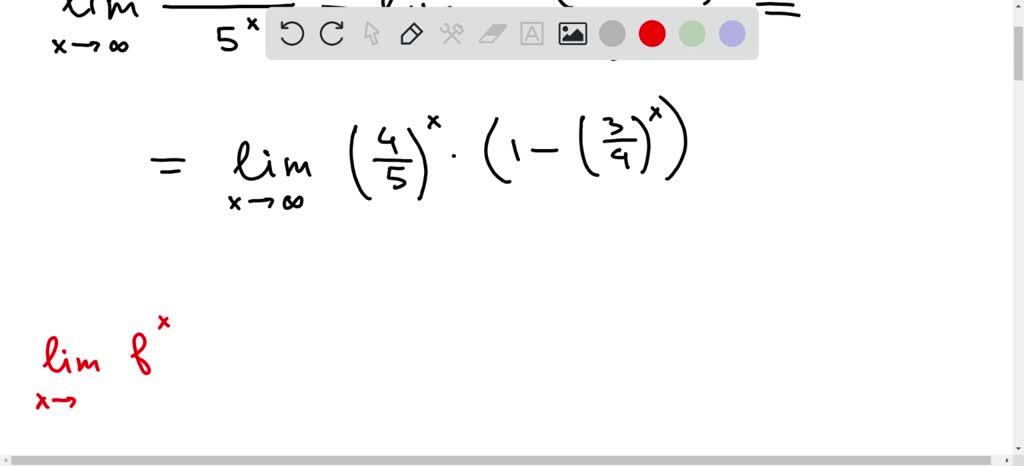 SOLVED:Calculate each limit in Exercises. limx →∞ (4^x-3^x)/(5^x)