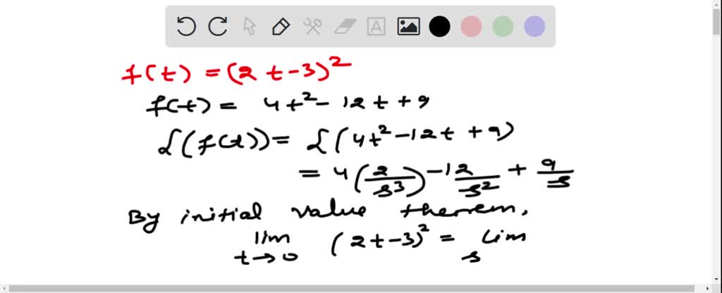 SOLVED:Verify the initial value theorem for the function (2 t-3)^2 and ... SOLVED:Verify the initial value theorem for the function (2 t-3)^2 and ...