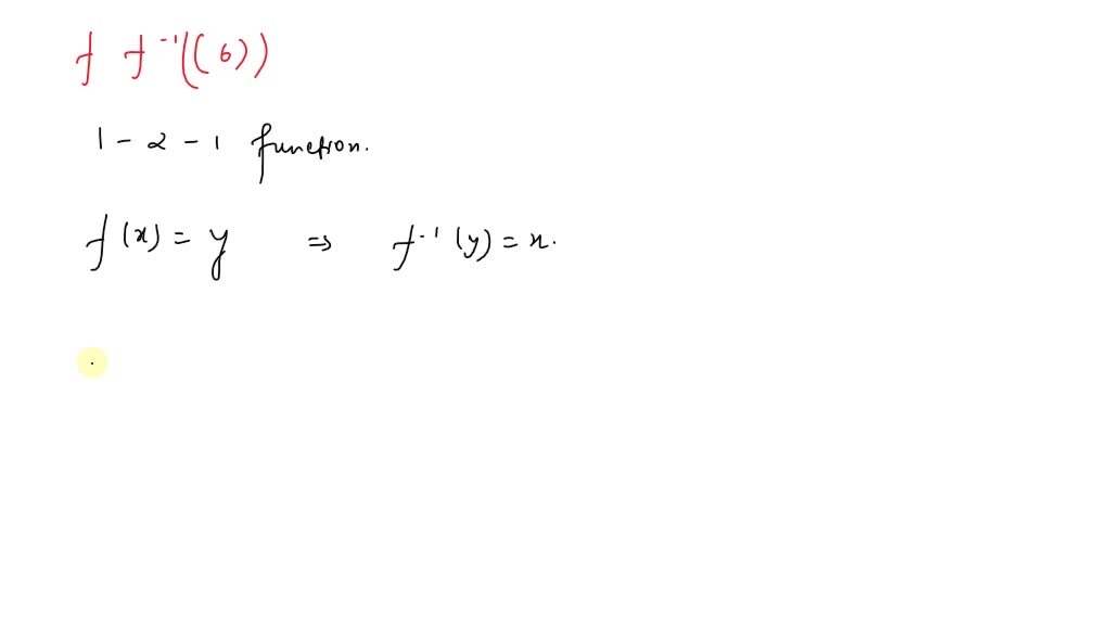 SOLVED: A table of values for a one-to-one function is given. Find the indicated values. x 1 2 3 ...
