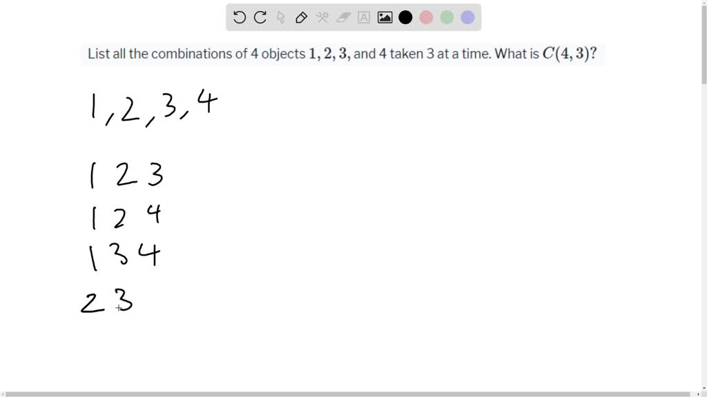 SOLVED List All The Combinations Of 4 Objects 1 2 3 And 4 Taken 3 At A 