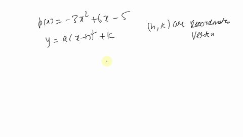 SOLVED:Write the function in the form f(x)=a(x-h)^2+k by completing the square. Then identify ...