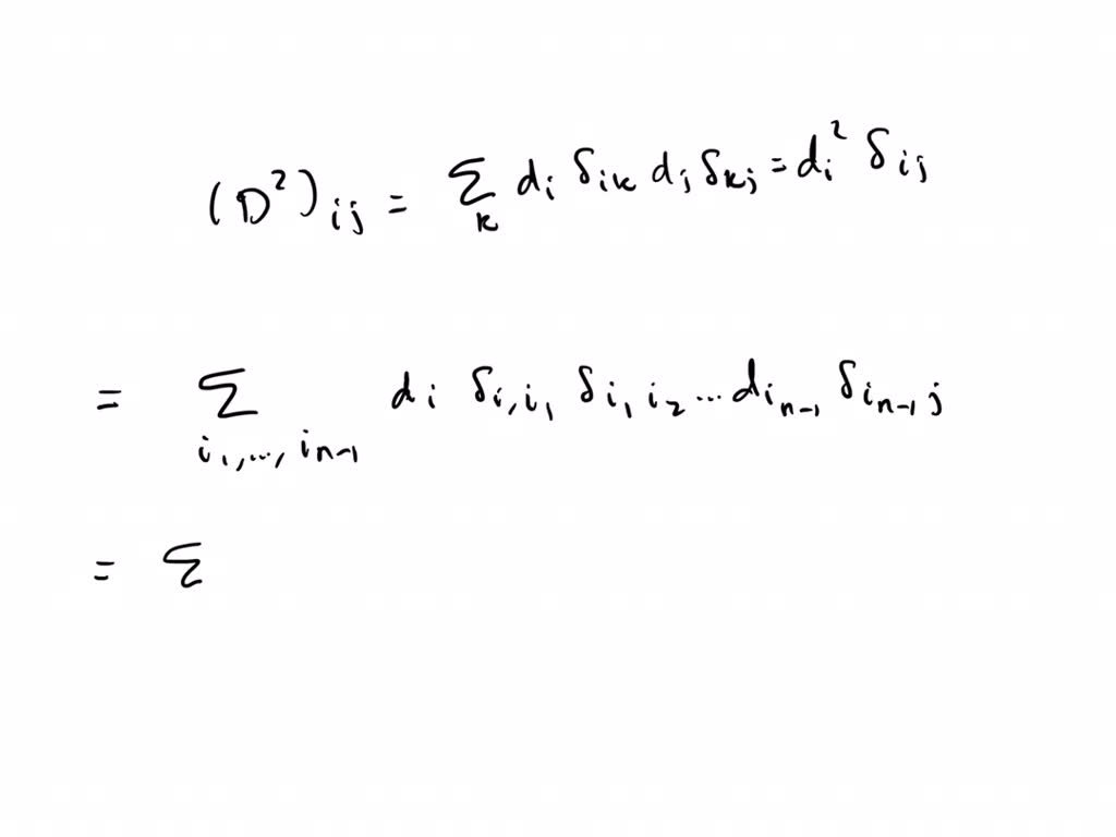 SOLVED:Prove that if 𝐃 is a diagonal matrix then the matrix 𝐃^m is ...