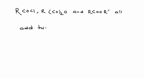 (A): RCOCl,(RCO)2 O and RCOOR^' all react with Grignard reagents to ...