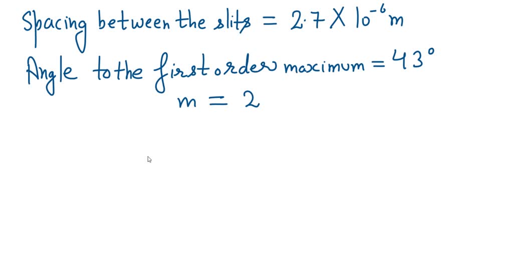 SOLVED:The second-order principal maximum (m=2) is at an angle of 43^∘ ...