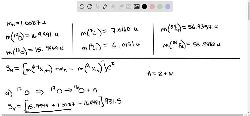 Find the neutron separation energy of: (a) ^17 O ;(b) ^7 Li ; (c)^57 Fe ...