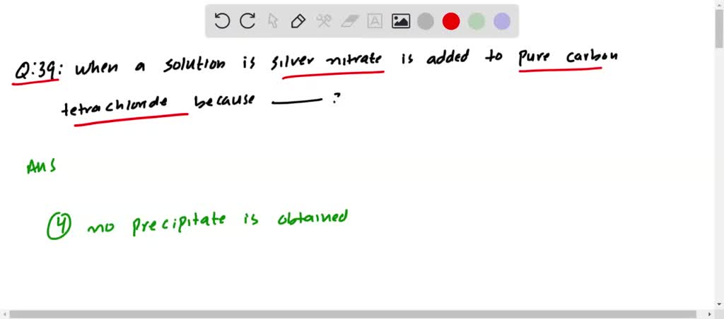When a solution of silver nitrate is added to pure carbon tetrachloride ...