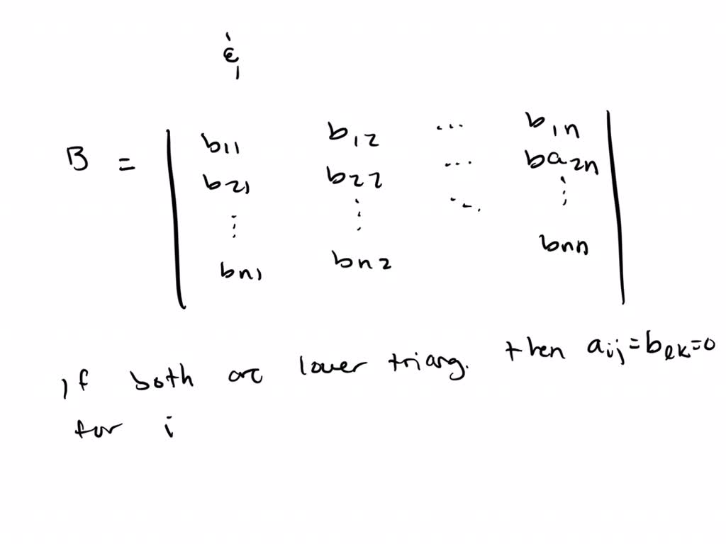 The Product Of Two Lower Triangular Matrices Is Again Lower Triangular 