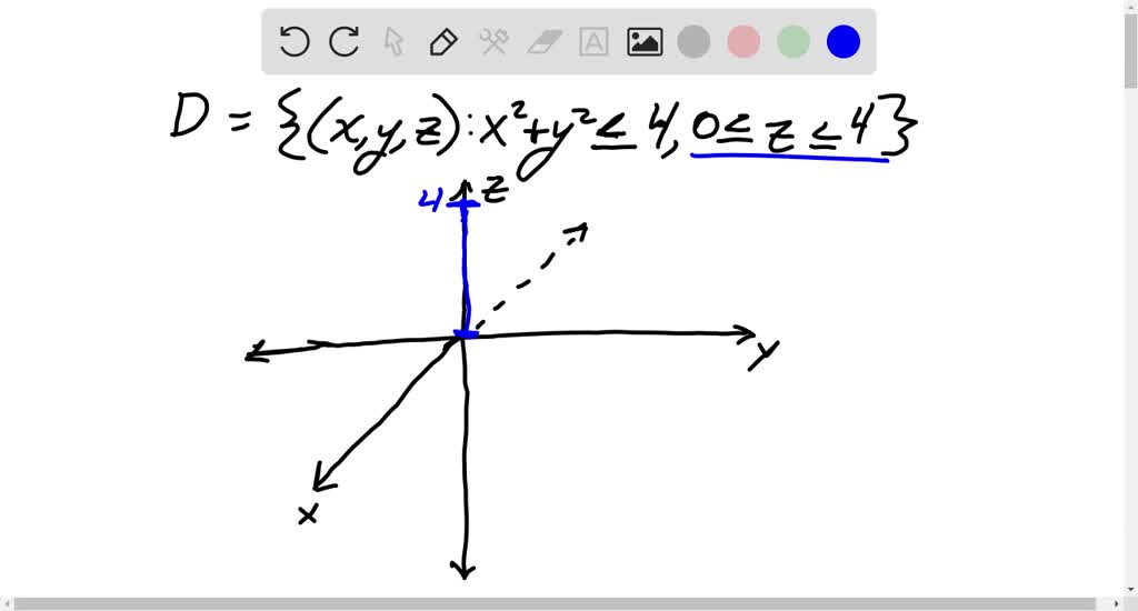 ⏩SOLVED:Sketch the region D={(x, y, z): x^2+y^2 ≤4,0 ≤z ≤4}. | Numerade