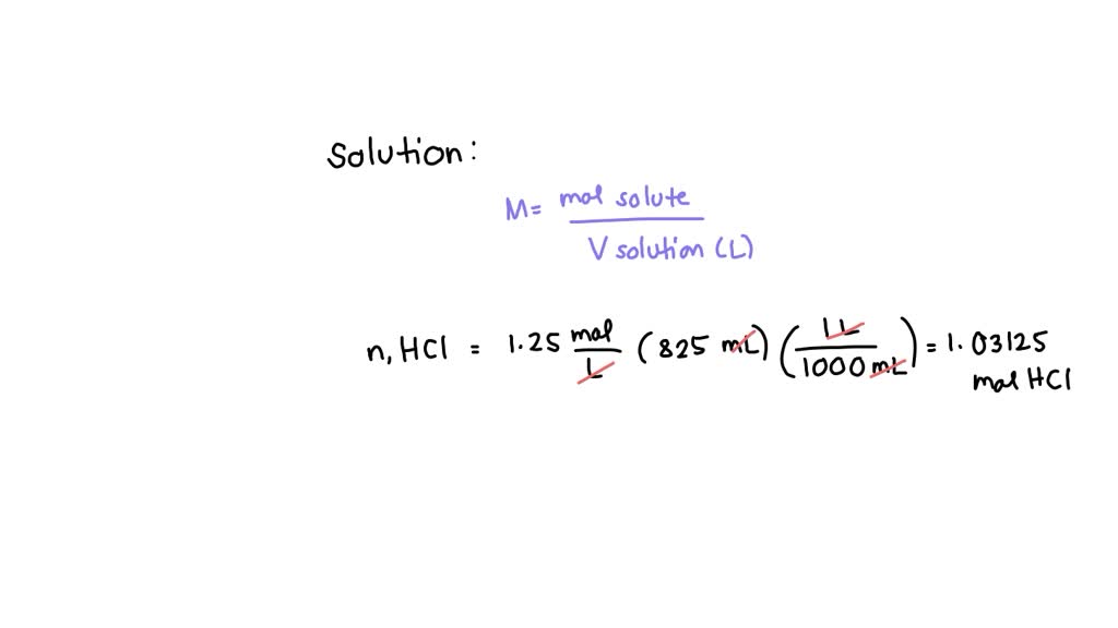 SOLVED: What mass of HCl is present in 825 mL of a 1.25 M solution ...