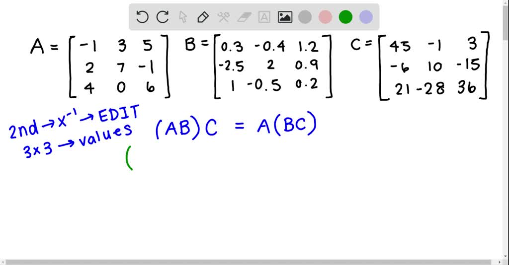 Three matrices A, B, and C are given. Verify by computation of both ...