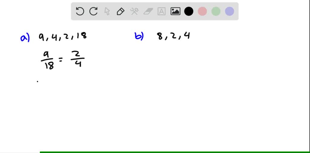 SOLVED:a. Write a true proportion using the numbers 9,4,2, and 18 b ...