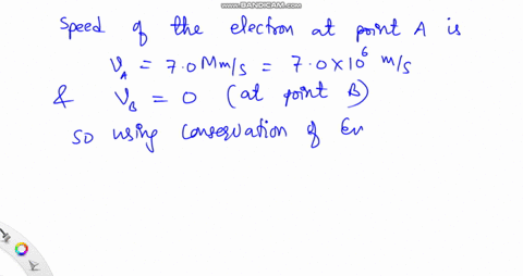 SOLVED: An electron passes point A moving at 7.0 Mm / s. At point B it comes to a stop. Find the ...