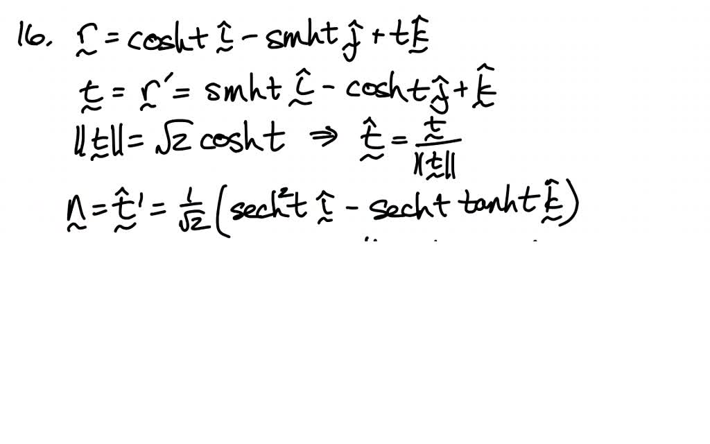 Solved Find π π And ΞΊfor The Space Curves In Exercises 9 16 π« T Cosht π’ Sinht π£ T π€