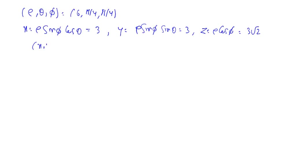 SOLVED:The spherical coordinates of a point are given. Find its ... SOLVED:The spherical coordinates of a point are given. Find its ...