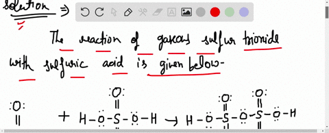 ⏩SOLVED:When gaseous sulfur trioxide is dissolved in concentrated ...