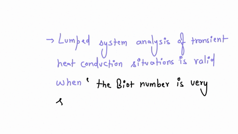 SOLVED:Lumped system analysis of transient heat conduction situations ...