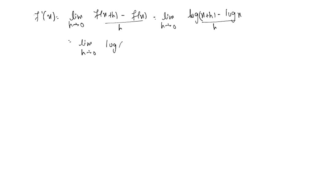 ⏩SOLVED:Find the derivative of y=f(x)=loge x, using first principle. | Numerade