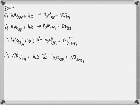 SOLVED:Write an equation for the reaction that takes place when each acid is added to water. (a ...