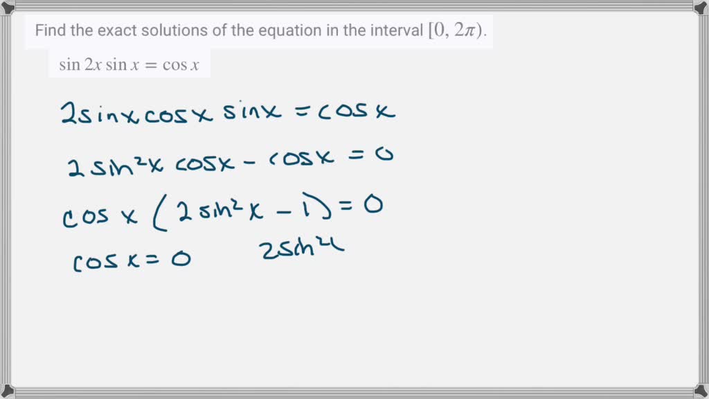 SOLVED Solve The Equation Giving The Exact Solutions Which Lie In 0 2