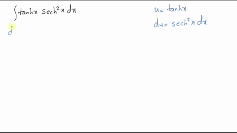 SOLVED:In Exercises 1-16, calculate the integral. ∫tanhx sech^2 x d x
