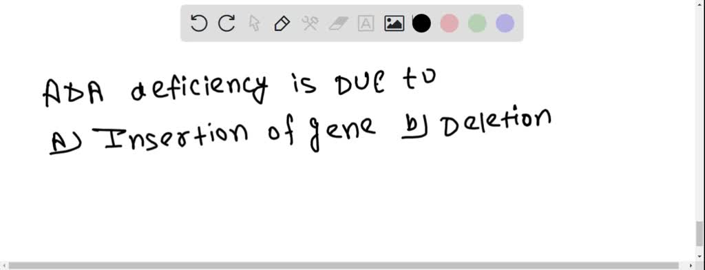 ADA deficiency is due to (a) Insertion of gene (b) Deletion of gene (c ...