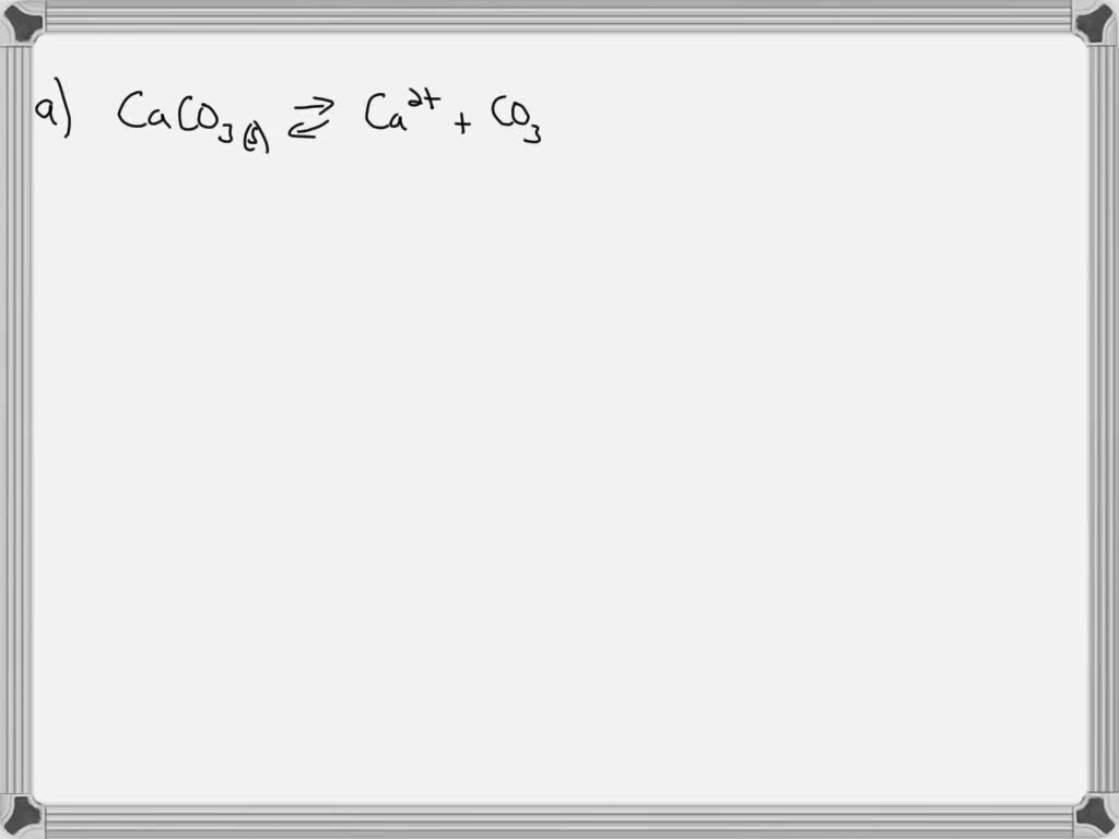 SOLVED:a. Write the equation for the dissociation of the slightly ...