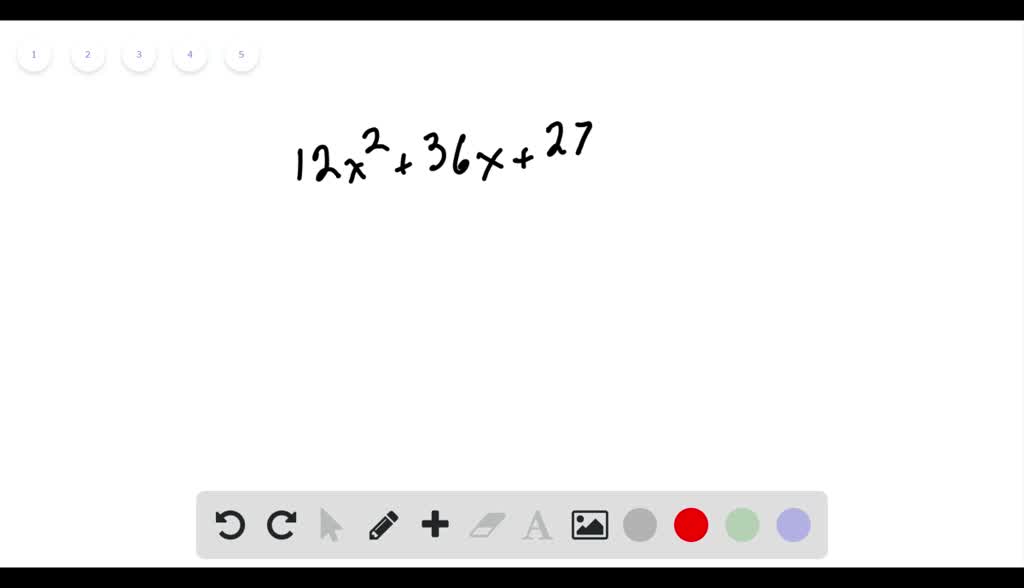 SOLVED Factor Each Expression Completely 12 X 2 36 X 27