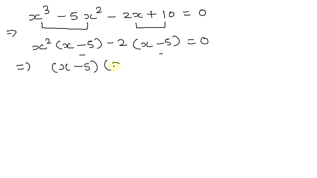  SOLVED Find All Real Solutions Of The Equation X 3 5 X 2 2 X 10 0