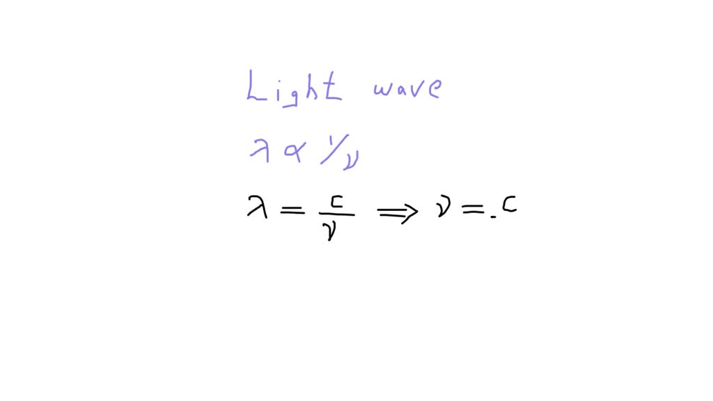 SOLVED:If the wavelength of a light wave is increased, does its frequency increase, decrease, or ...