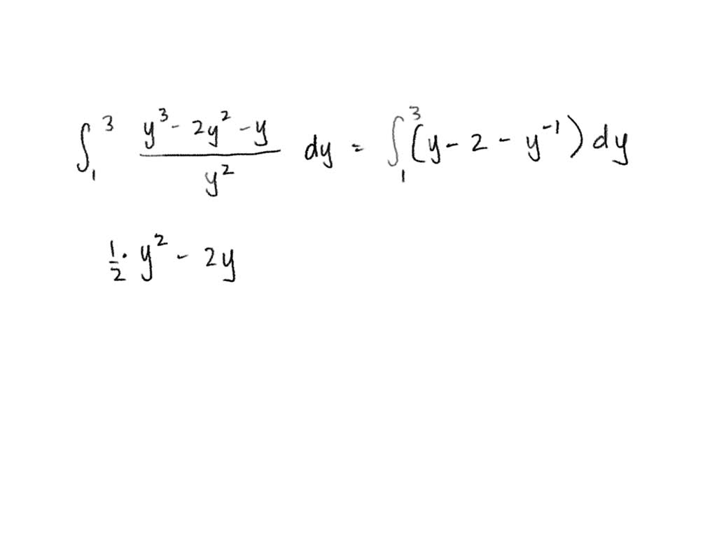 SOLVED Evaluate The Integral 1 3 y 3 2 Y 2 y y 2 D Y