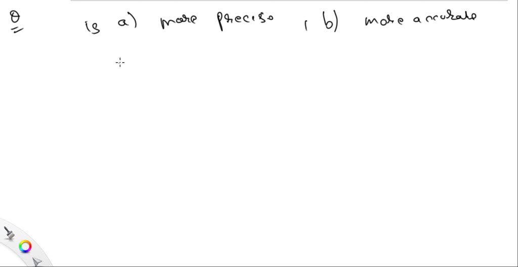 SOLVED:Determine which is the most precise and which is the least ...