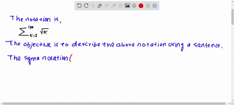 ⏩SOLVED:Use a sentence to describe what the notation ∑k=2^100 √(k)… | Numerade