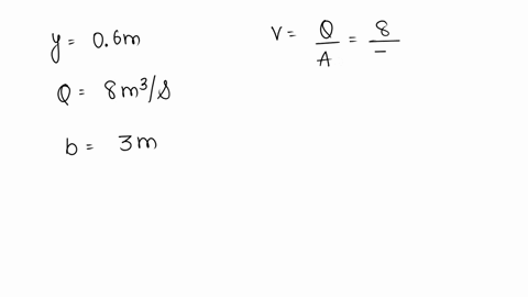 ⏩SOLVED:Water flows at 8 m^3 / s through a rectangular channel 4 m ...