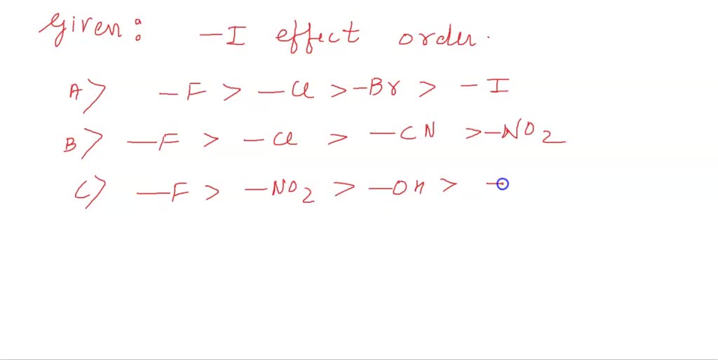 SOLVED:The correct -I effect order is (A) -F>-Cl>-Br>-I (B) -F>-Cl>-CN ...