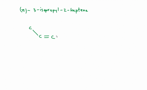 Draw the structure of ( Z )-3-isopropyl-2-heptene.