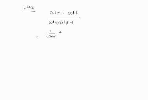 SOLVED:Prove (a) cot(α+β)=(cotαcotβ-1)/(cotβ+cotα), (b) cot(α-β)=(cotαcotβ+1)/(cotβ-cotα) (a ...