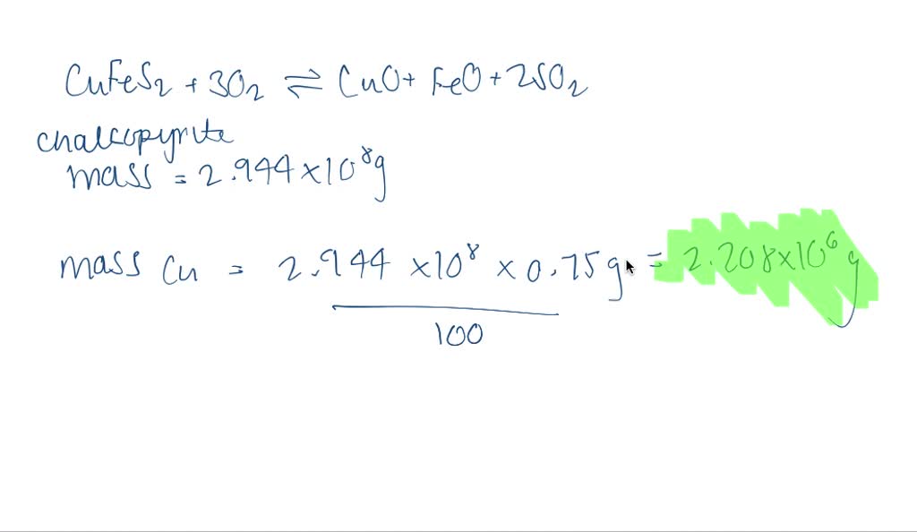Chalcopyrite, CuFeS 2, is an important source of copper. A typical ...