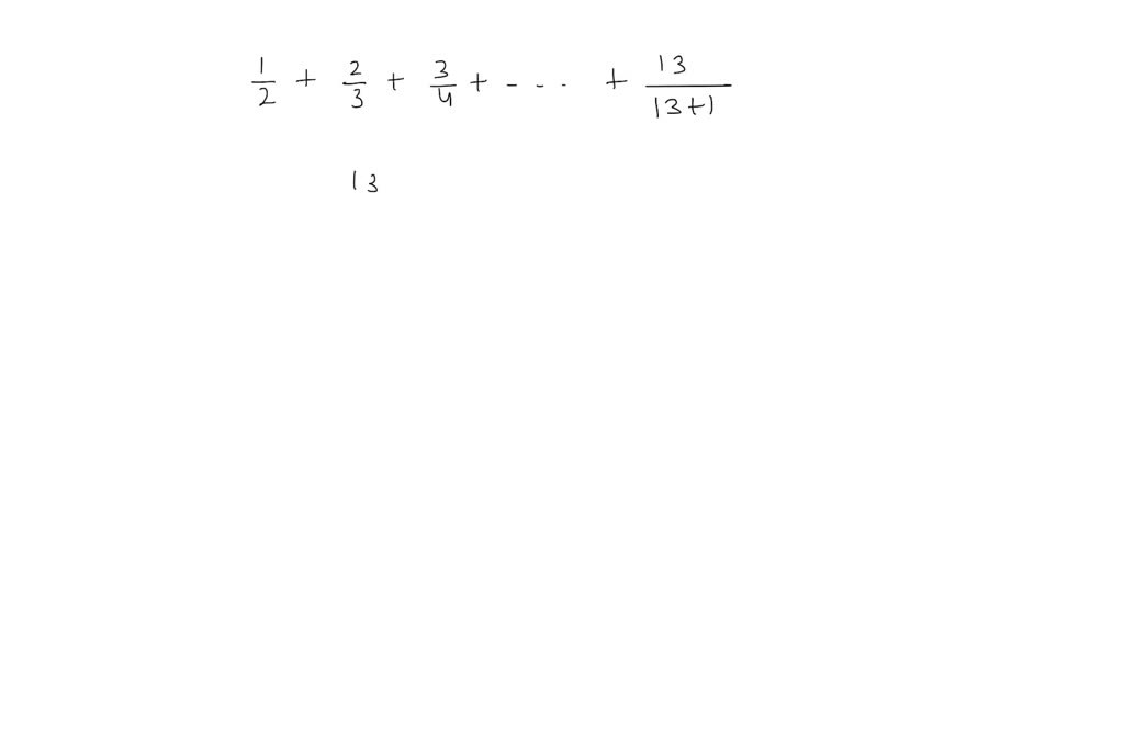 SOLVED Write The Sums In Problems 9 Through 18 In Summation Notation 1
