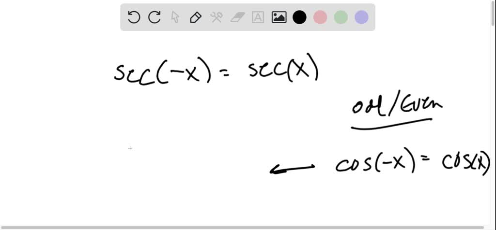 SOLVED:Work each problem. Show that sec(-x)=secx by writing sec(-x) as ...