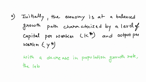 Consider a Solow economy that is on its balanced growth path. Assume for simplicity that there ...
