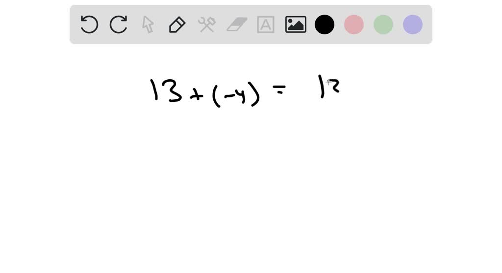 SOLVED:Find each sum or difference. 13+(-4)