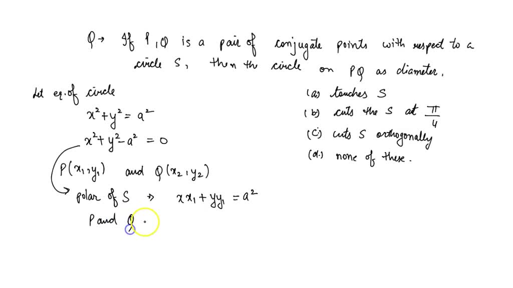 SOLVED:If P, Q is a pair of conjugate points with respect to a circle S ...