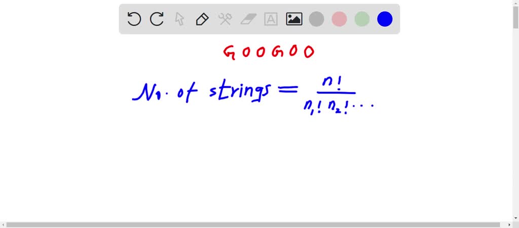 SOLVED:Determine the number of strings that can be formed by ordering the letters given. GOOGOO