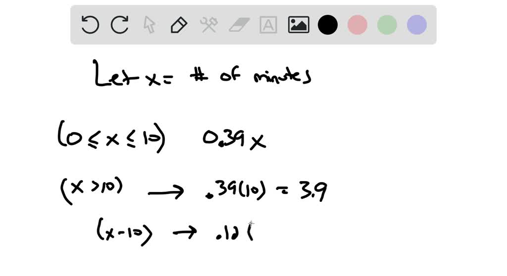 SOLVED:A phone company charges 0.39 per minute for the first 10 minutes ...