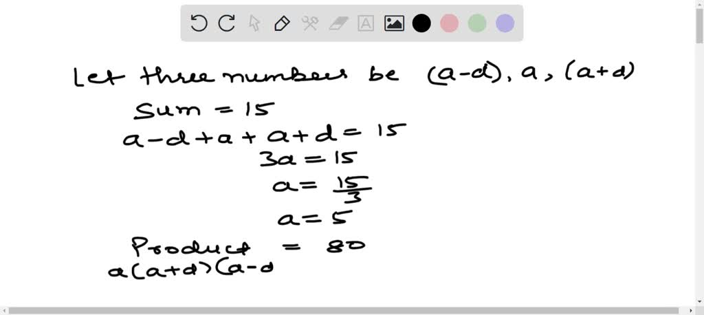 SOLVED:Three numbers are in arithmetic progression. Their sum is 15 and ...