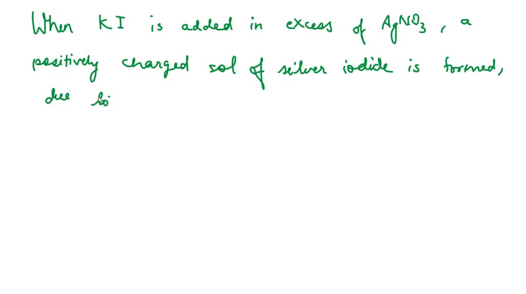 SOLVED:Fixed parts of a colloidal sol of AgI are respectively [AgI] Ag ...