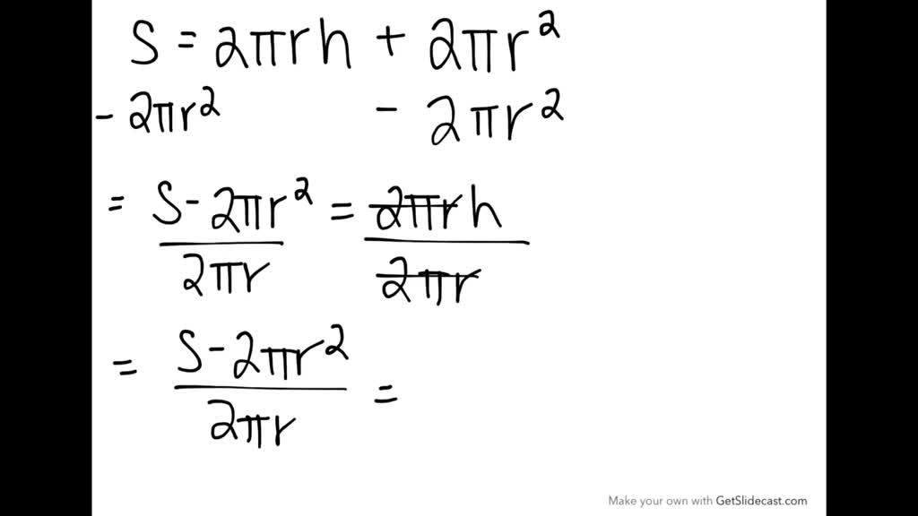 SOLVED:Solve each formula for the specified variable. See Examples 5 through 8 S=2 πr h+2 πr^2 for h