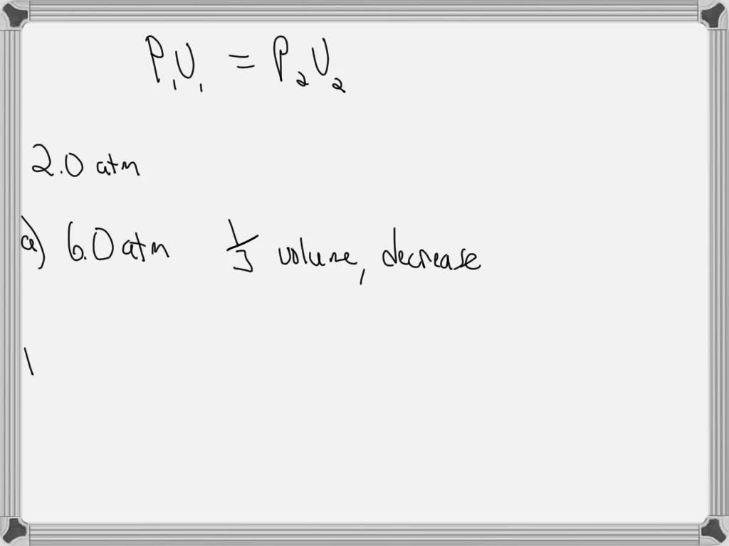 SOLVED:A gas at a pressure of 2.0 atm is in a closed container. Indicate the changes (increases ...
