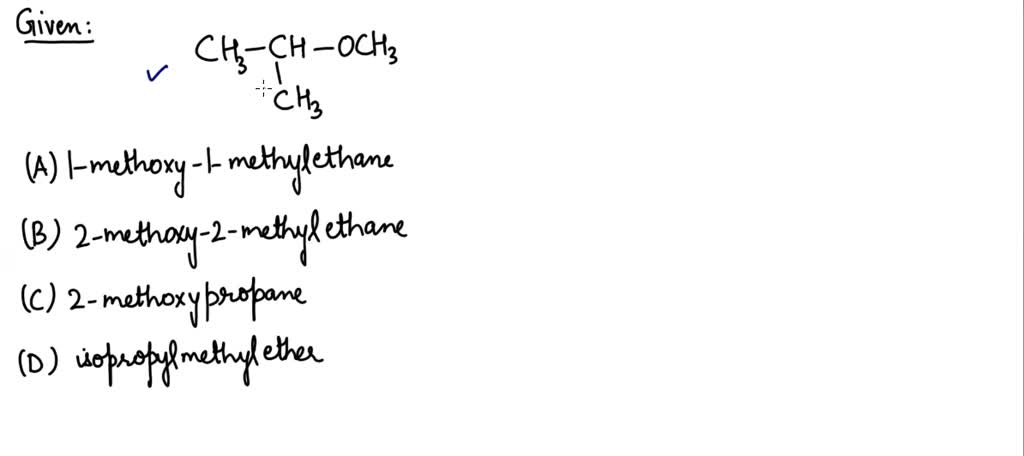 SOLVED:The IUPAC name of the compound is (A) 1-methoxy-1-methylethane ...