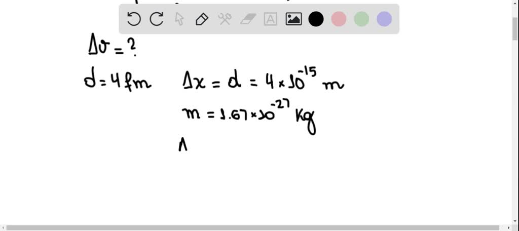 SOLVED:Use the Heisenberg uncertainty principle to estimate the minimum velocity of a proton or ...